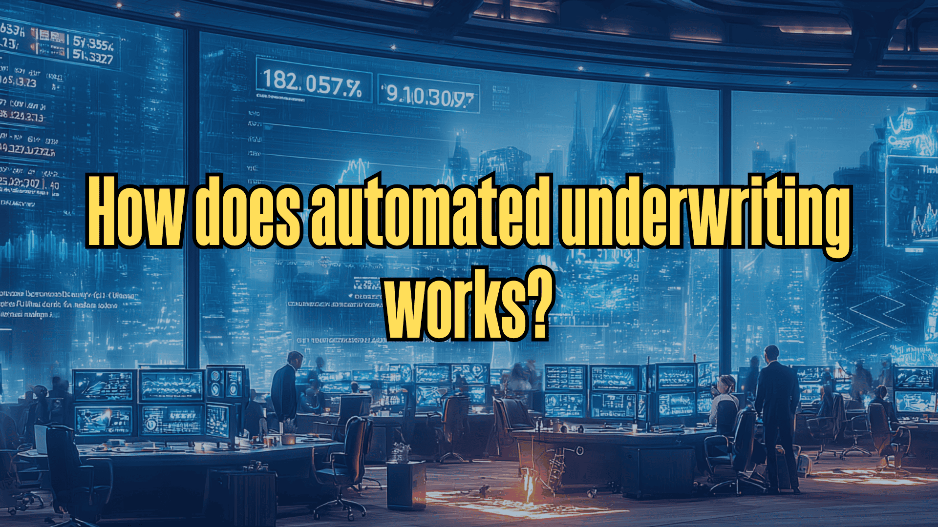 How does automated underwriting works?